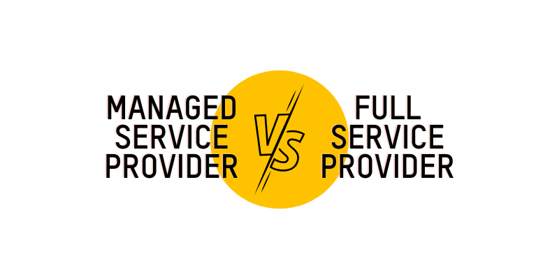 Full Service Provider vs Managed Service Provider